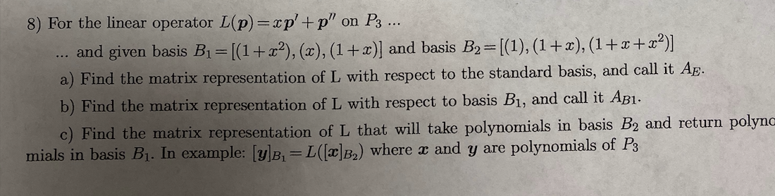 Solved 8) For the linear operator L(p)=xp'+p" on P3 ... ... | Chegg.com
