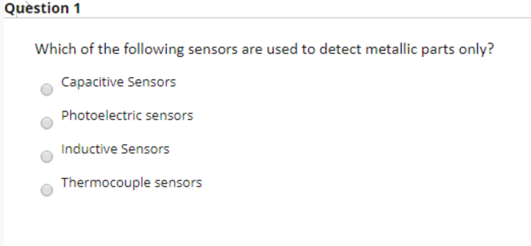 Solved Question 1 Which of the following sensors are used to | Chegg.com