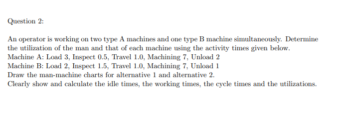 Solved Question 2: An operator is working on two type A | Chegg.com