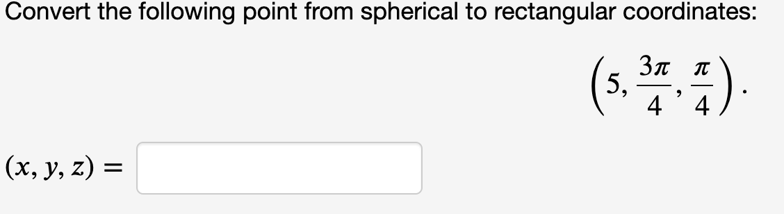 Solved Convert the following point from spherical to | Chegg.com