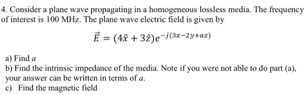 Solved 4. Consider a plane wave propagating in a homogeneous | Chegg.com