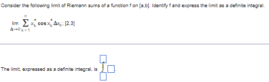 Solved Consider the following limit of Riemann sums of a | Chegg.com