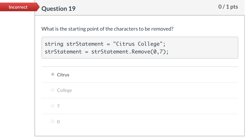 Solved Incorrect Question 15 0/1 pts - To insert characters | Chegg.com