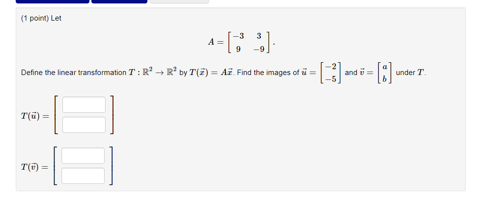 (1 point) Let A=[−393−9]. Define the linear | Chegg.com