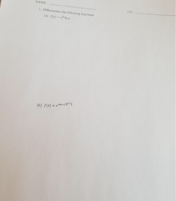 Solved NAME 1D 1. Differentiate the following functions (b) | Chegg.com