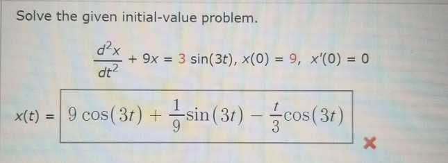 Solved Solve the given initial-value problem. d2x 9x 3 | Chegg.com