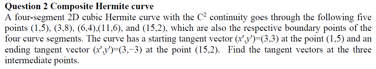 Solved Question 2 Composite Hermite curve A four-segment 2D | Chegg.com