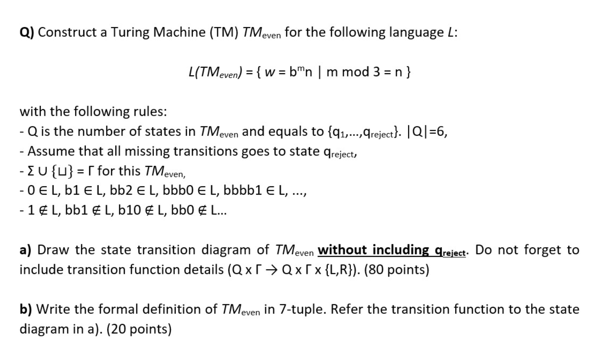 Solved Q) Construct a Turing Machine (TM) TMeven for the | Chegg.com