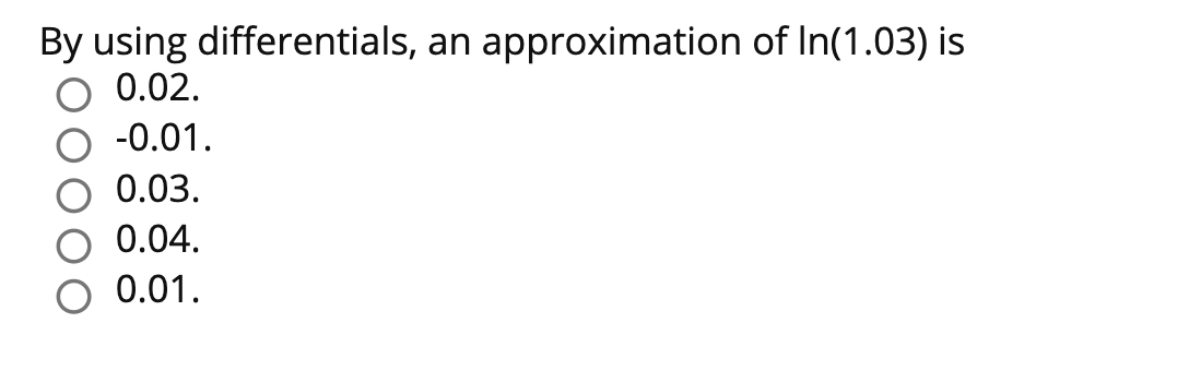 Solved By using differentials, an approximation of In(1.03) | Chegg.com