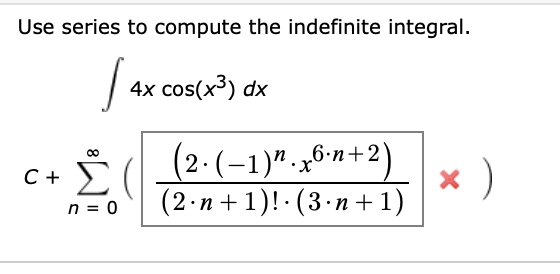 Solved Use series to compute the indefinite integral. 4x | Chegg.com