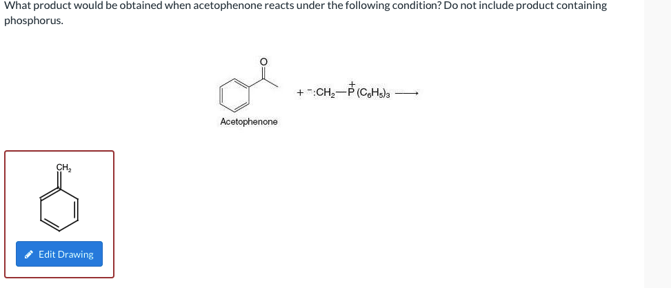 Solved What product would be obtained when acetophenone | Chegg.com