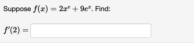 Solved Suppose f(x)=2xe+9ex f′(2)= | Chegg.com