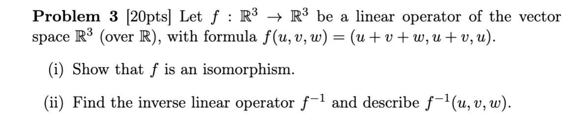 Solved Problem 3 [20pts) Let f : R3 + R3 be a linear | Chegg.com