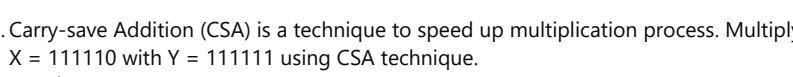 Solved Carry-save Addition (CSA) is a technique to speed up | Chegg.com