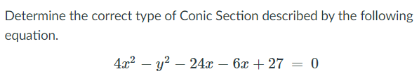 Solved Determine the correct type of Conic Section described | Chegg.com