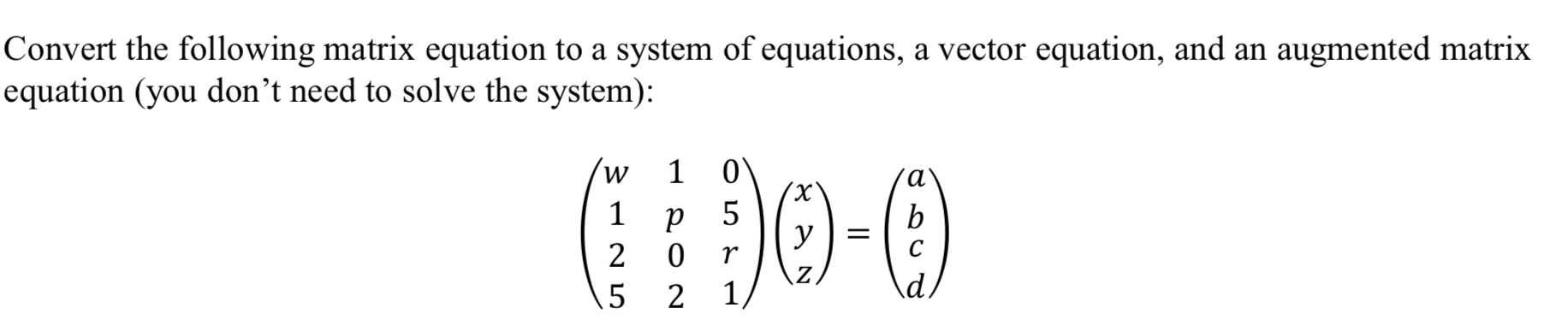 Solved Convert the following matrix equation to a system of | Chegg.com