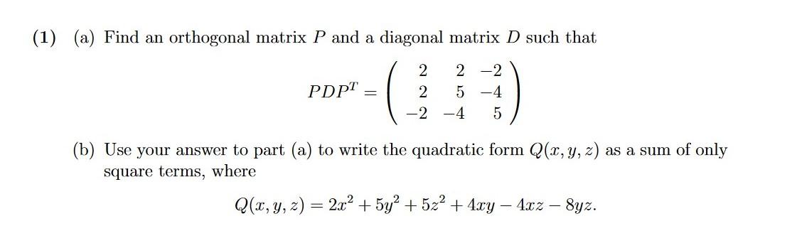 Solved (1) (a) Find an orthogonal matrix P and a diagonal | Chegg.com
