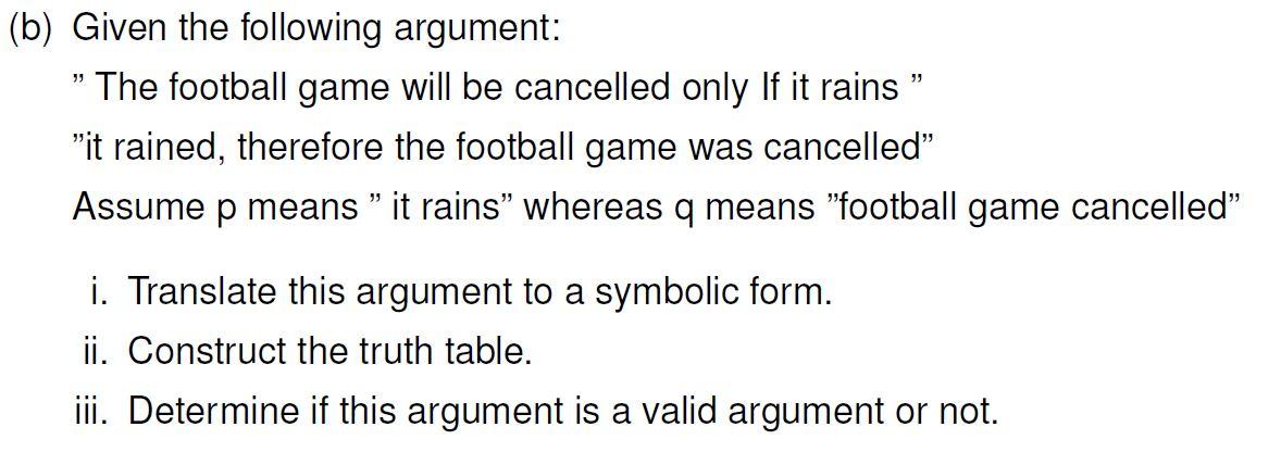 Solved (b) Given the following argument: "The football game | Chegg.com