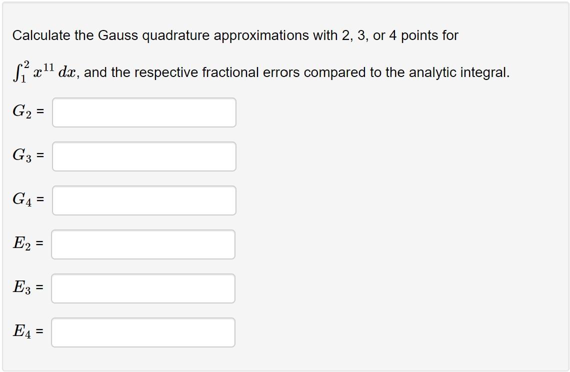 Solved Calculate the Gauss quadrature approximations with 2, | Chegg.com