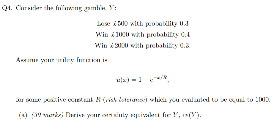 Solved Q4. Consider the following gamble, Y: Lose £500 with | Chegg.com