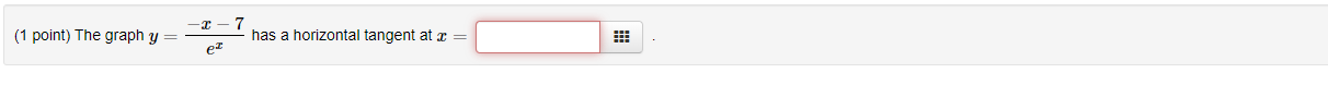 Solved (1 point) The graph y=ex−x−7 has a horizontal tangent | Chegg.com