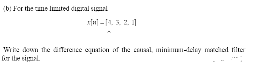 Solved (a) A matched filter is known to be used for signal | Chegg.com