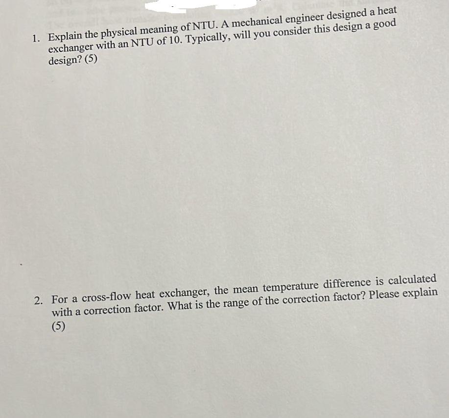 Solved 1. Explain the physical meaning of NTU. A mechanical | Chegg.com