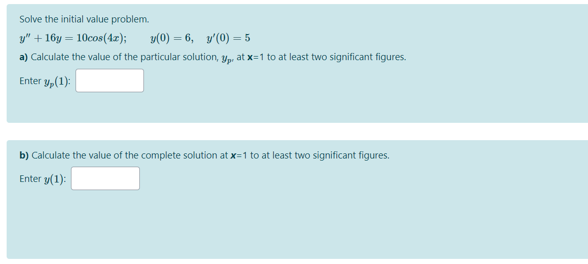 Solved Solve the initial value problem. y" + 16y = | Chegg.com