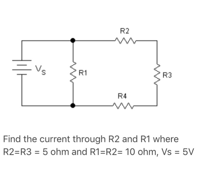 Solved R2 R1 R3 R4 Find the current through R2 and R1 where | Chegg.com