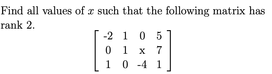 Solved Find all values of x such that the following matrix | Chegg.com