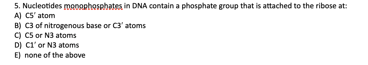 Solved 5. Nucleotides monophosphates in DNA contain a | Chegg.com