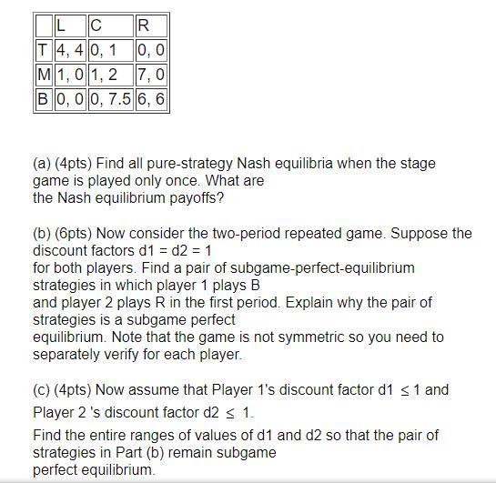 Solved Consider a two-period repeated game. The stage game | Chegg.com