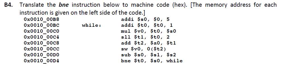B4. Translate the bne instruction below to machine | Chegg.com