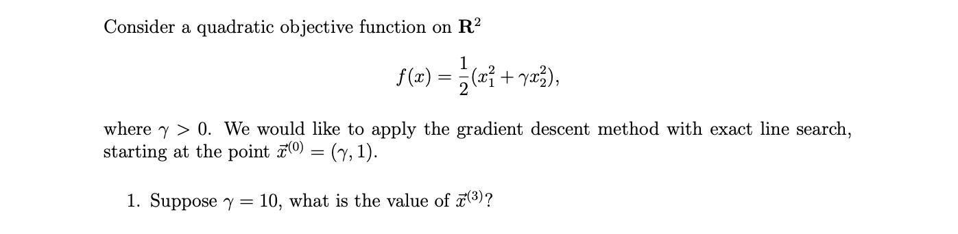 Solved Consider a quadratic objective function on R2 f(x) | Chegg.com