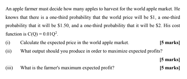 Solved An apple farmer must decide how many apples to | Chegg.com