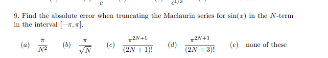 Solved 9. Find the absolute error when truncating the | Chegg.com
