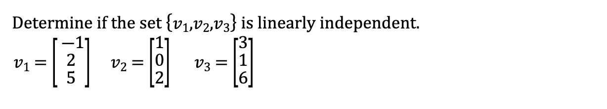 Solved Determine if the set {v1,v2,v3} is linearly | Chegg.com