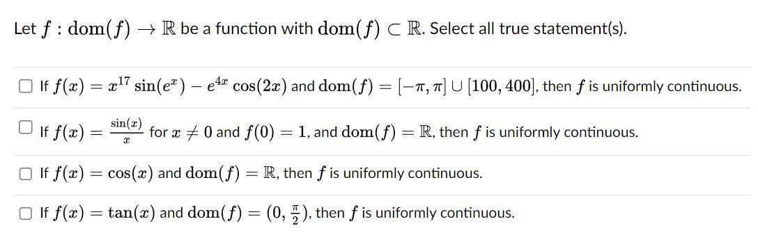 Solved Let f:dom(f)→R be a function with dom(f)⊂R. Select | Chegg.com