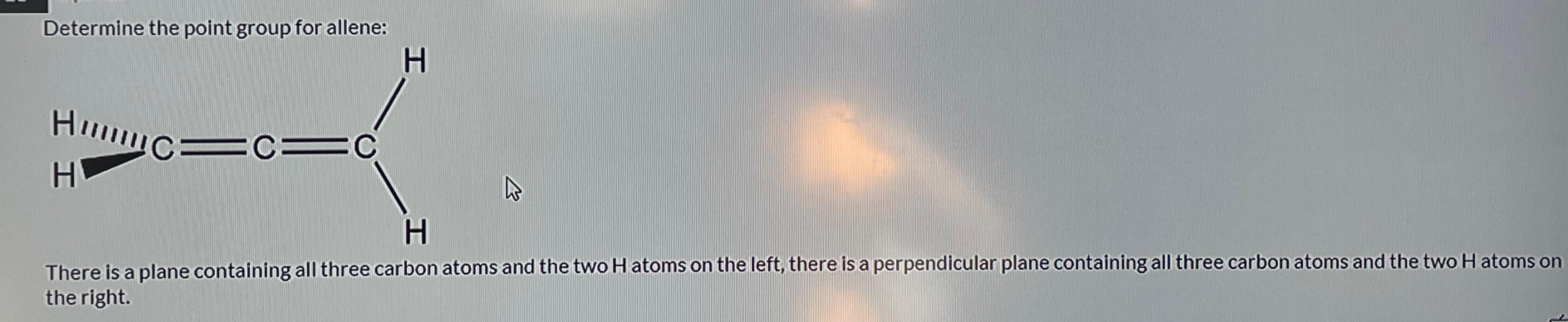 Solved I Humc=CE Determine the point group for allene: =C H | Chegg.com