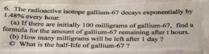 Solved 6. The radioactive isotope gallium-67 decays | Chegg.com