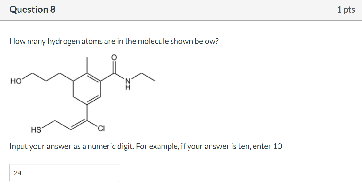 Solved Question 8 1 pts How many hydrogen atoms are in the | Chegg.com