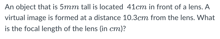 Solved An object that is 5 mm tall is located 41 cm in front | Chegg.com