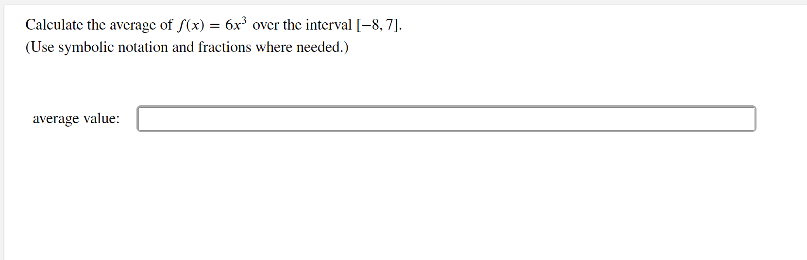 Solved Calculate the average of f(x) = 6x3 over the interval | Chegg.com