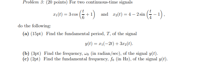 Solved Problem 3: (20 points) For two continuous-time | Chegg.com