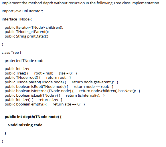 Solved Implement the method depth without recursion in the | Chegg.com