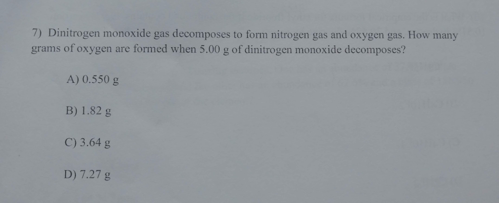 Solved 7) Dinitrogen monoxide gas decomposes to form | Chegg.com