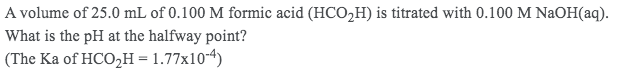 Solved A volume of 25.0 mL of 0.100 M formic acid (HCO2H) is | Chegg.com