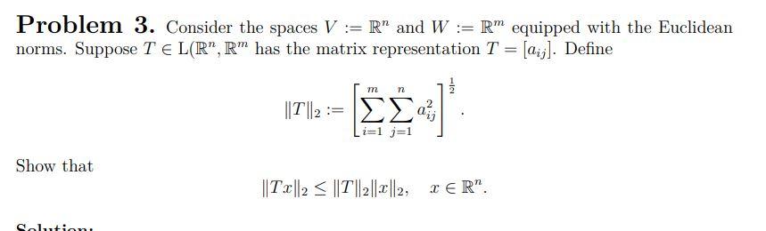 Solved Problem 3. Consider the spaces V:=Rn and W:=Rm | Chegg.com