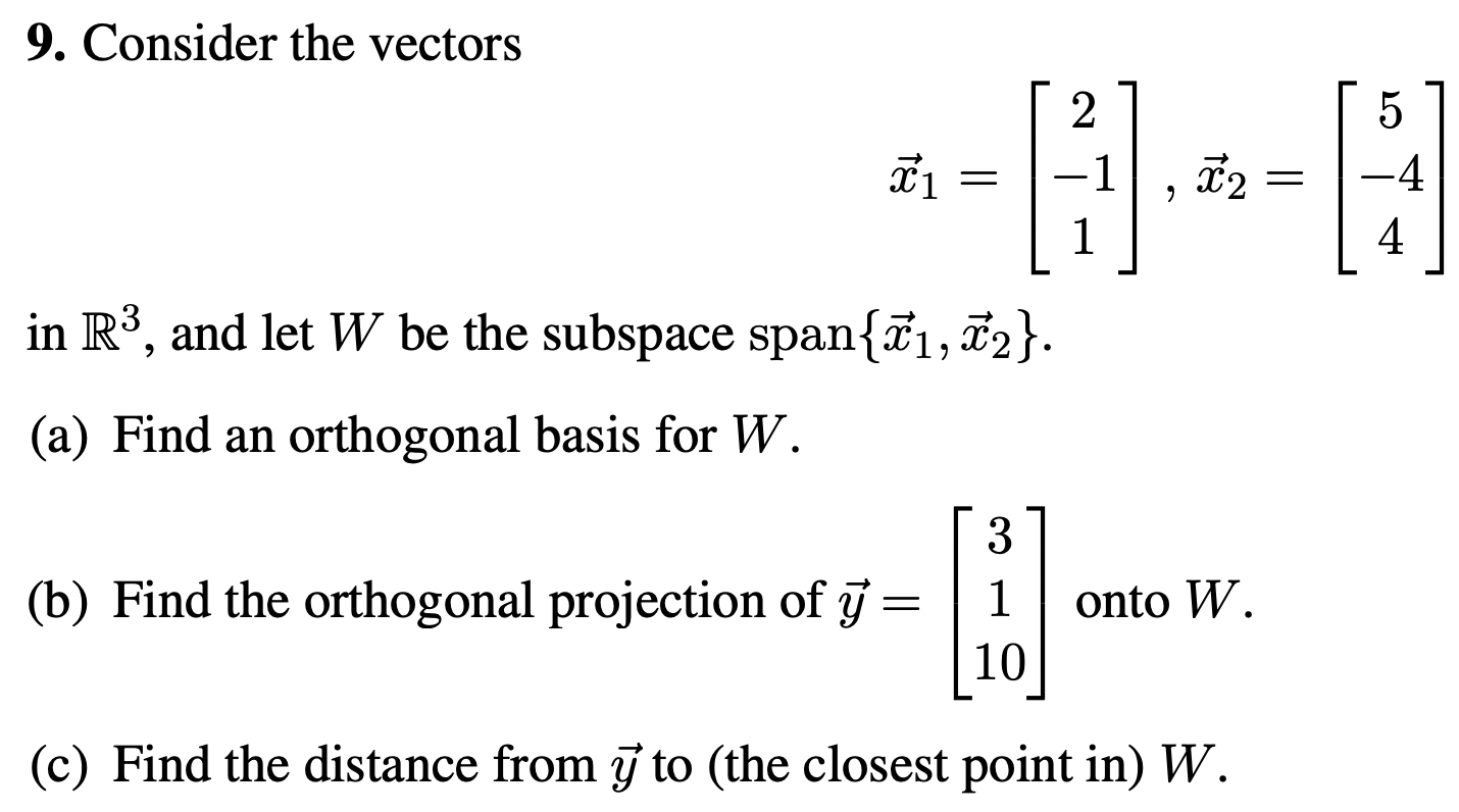 Solved 9. Consider the vectors x1=⎣⎡2−11⎦⎤,x2=⎣⎡5−44⎦⎤ in | Chegg.com