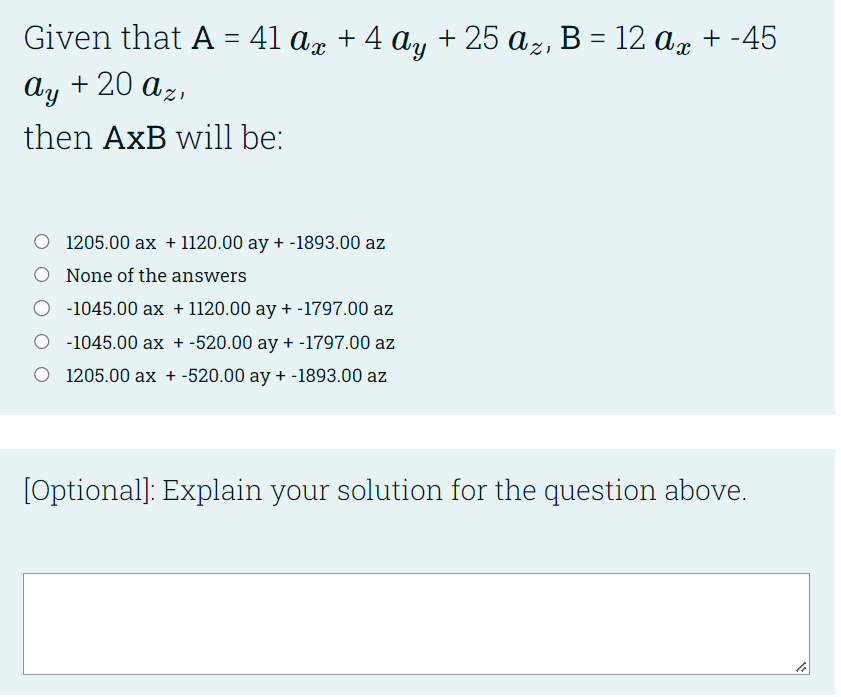 Solved Given that A=41ax+4ay+25az, B=12ax+−45 ay+20az then | Chegg.com